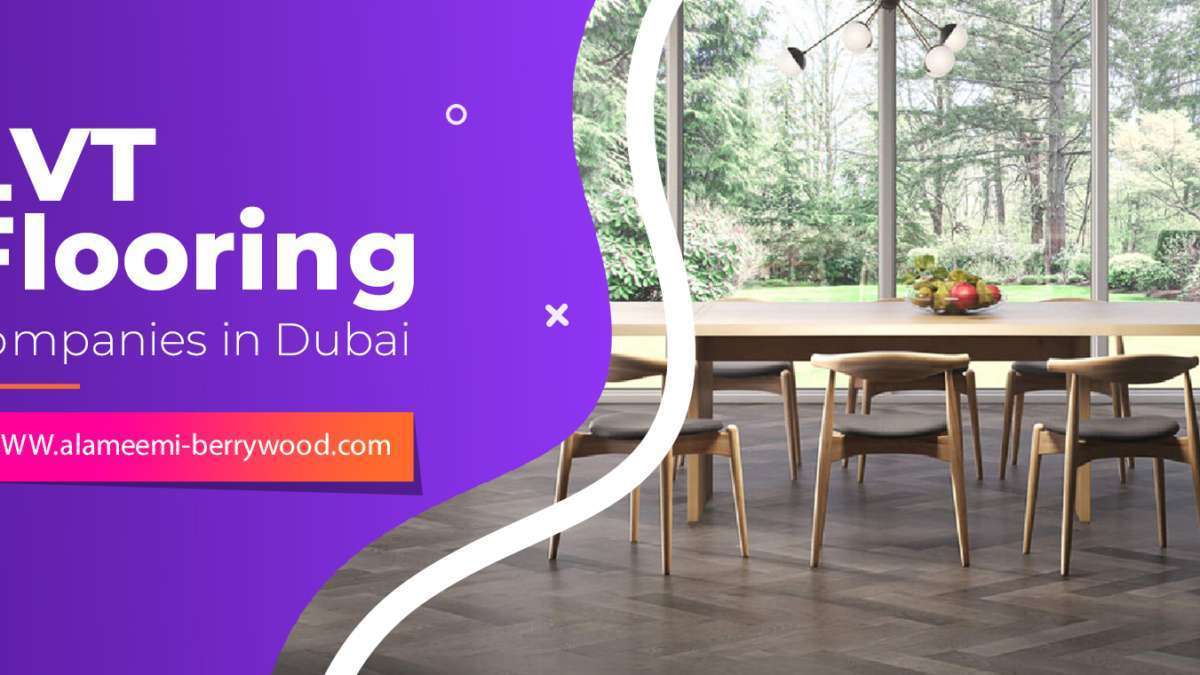 LVT Flooring Companies in Dubai | LVT Flooring Installation In UAE